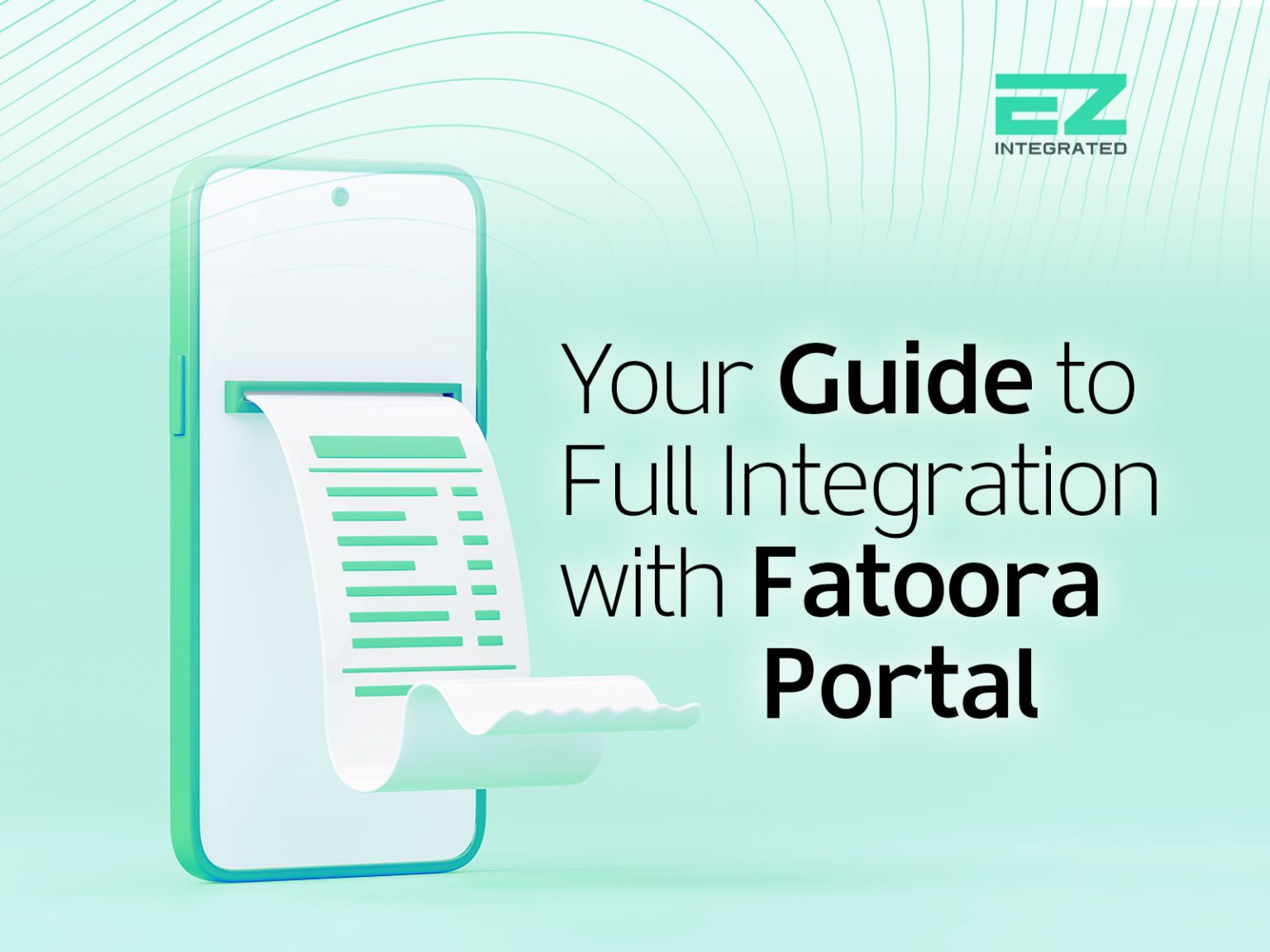 Your Guide to Full Integration with Fatoora Portal - EZ integration