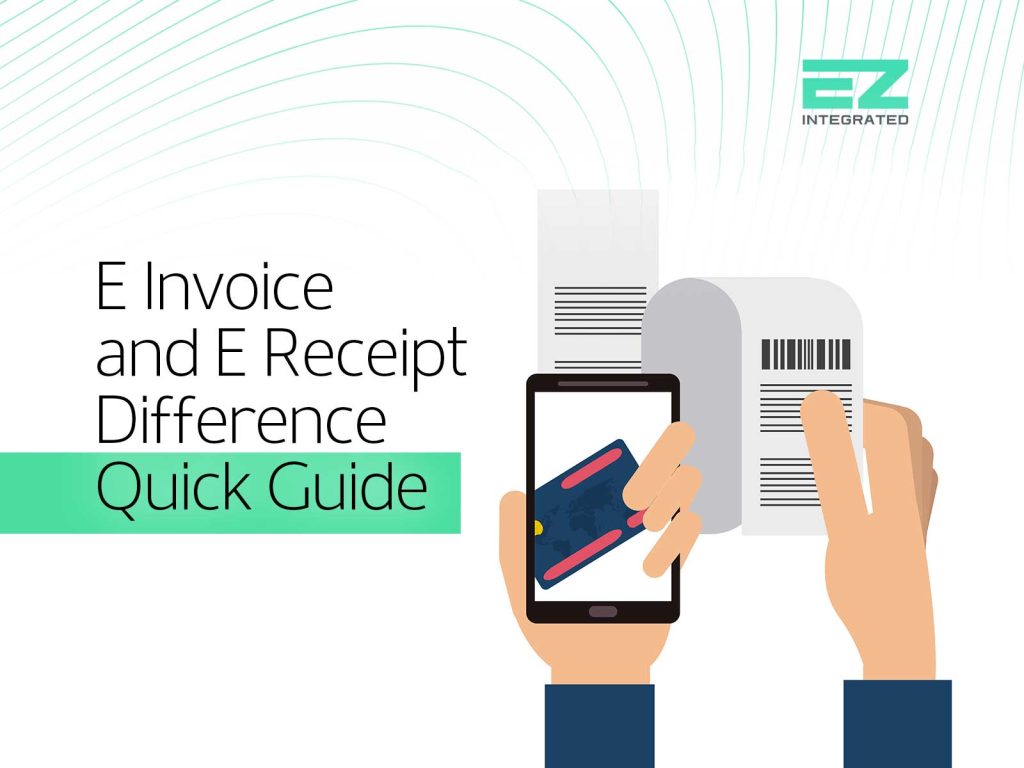 E Invoice and Receipt Difference: A Quick Guide - EZ integration