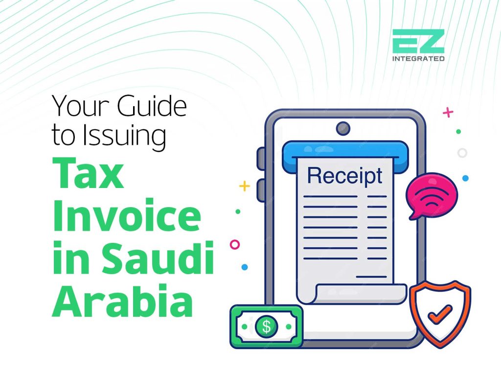 Your Guide to Issuing a Tax Invoice in Saudi Arabia - EZ integration