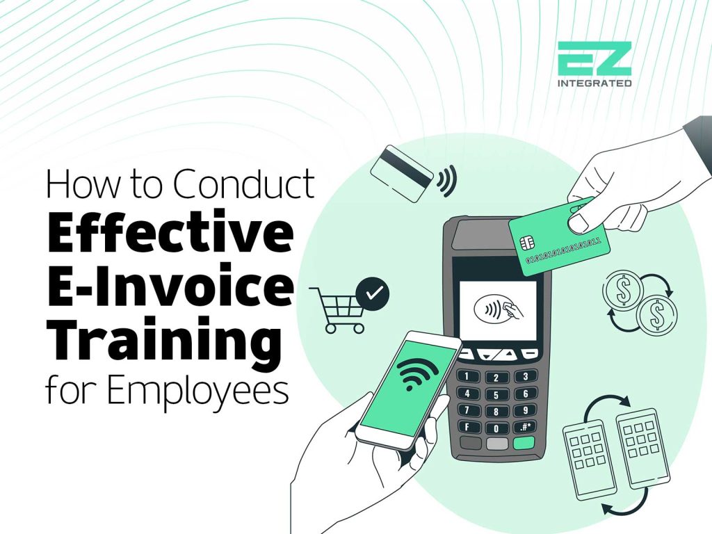 How to Conduct Effective E Invoice Training for Employees - EZ integration