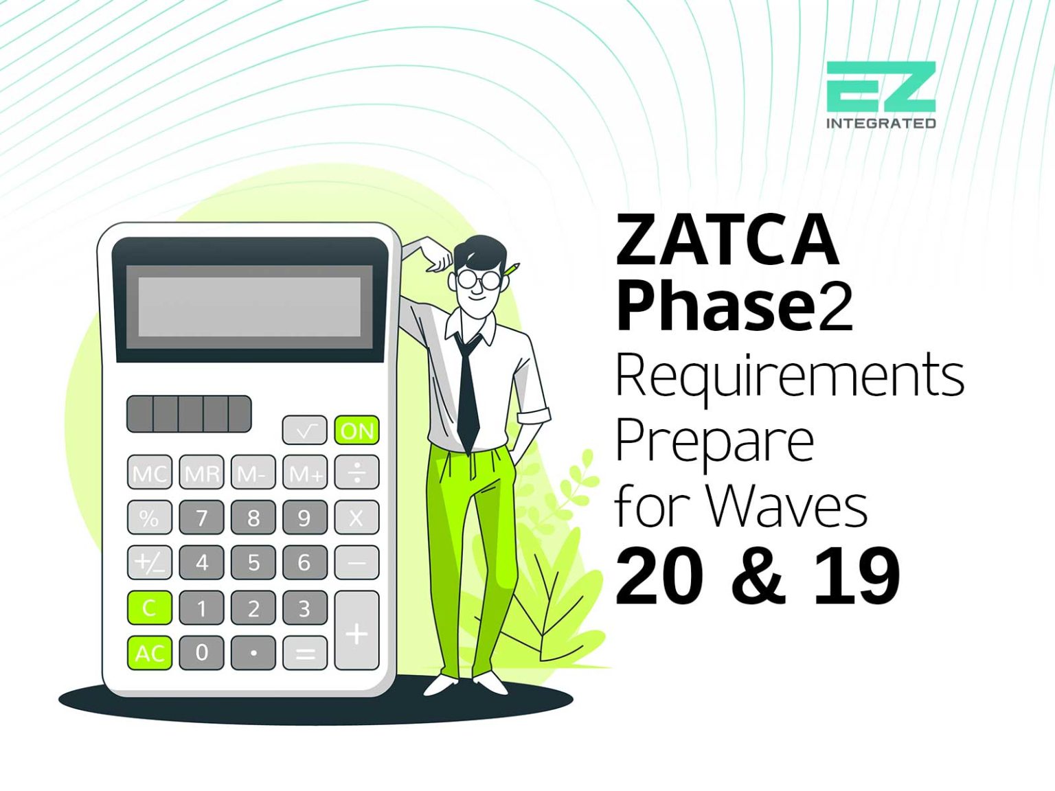 ZATCA Phase 2 Requirements: Prepare for Waves 19 & 20 - EZ integration