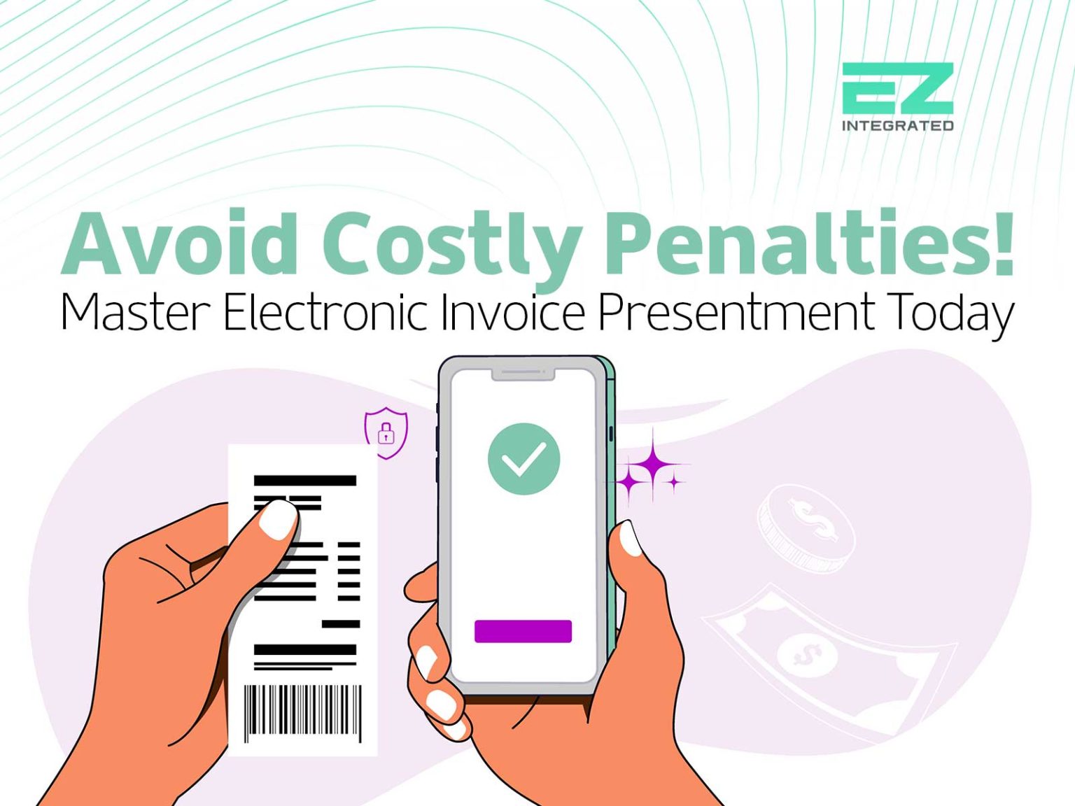 Avoid Costly Penalties: Master Electronic Invoice Presentment Today! - EZ integration