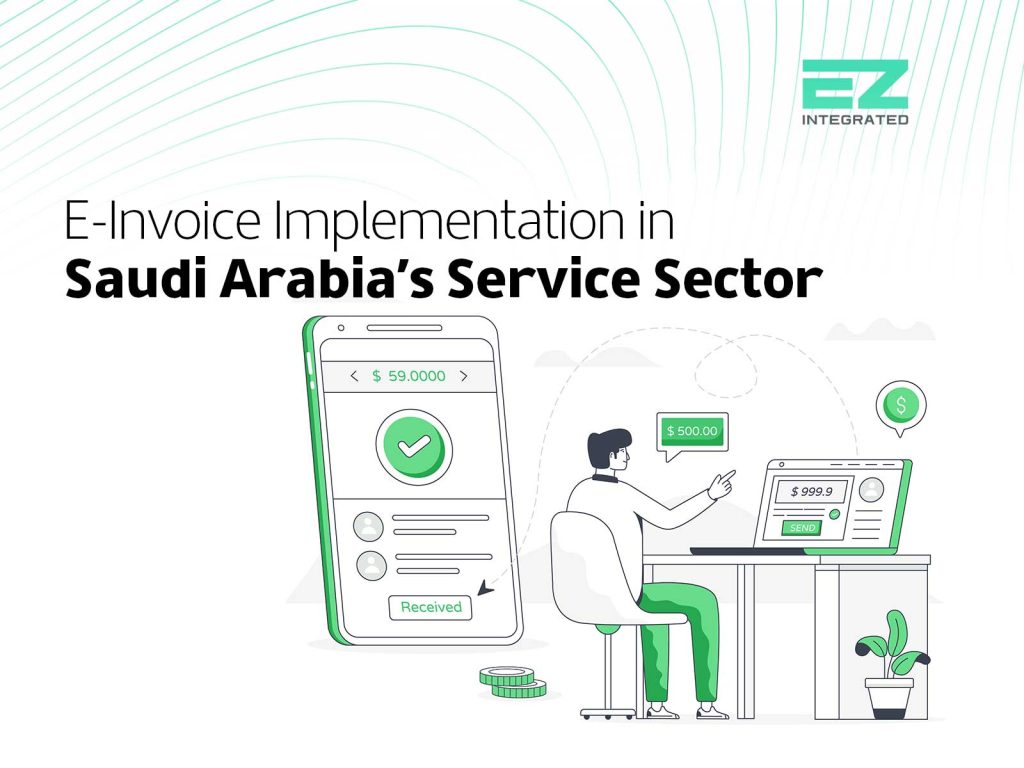 E Invoice Implementation in Saudi Arabia’s Service Sector - EZ integration